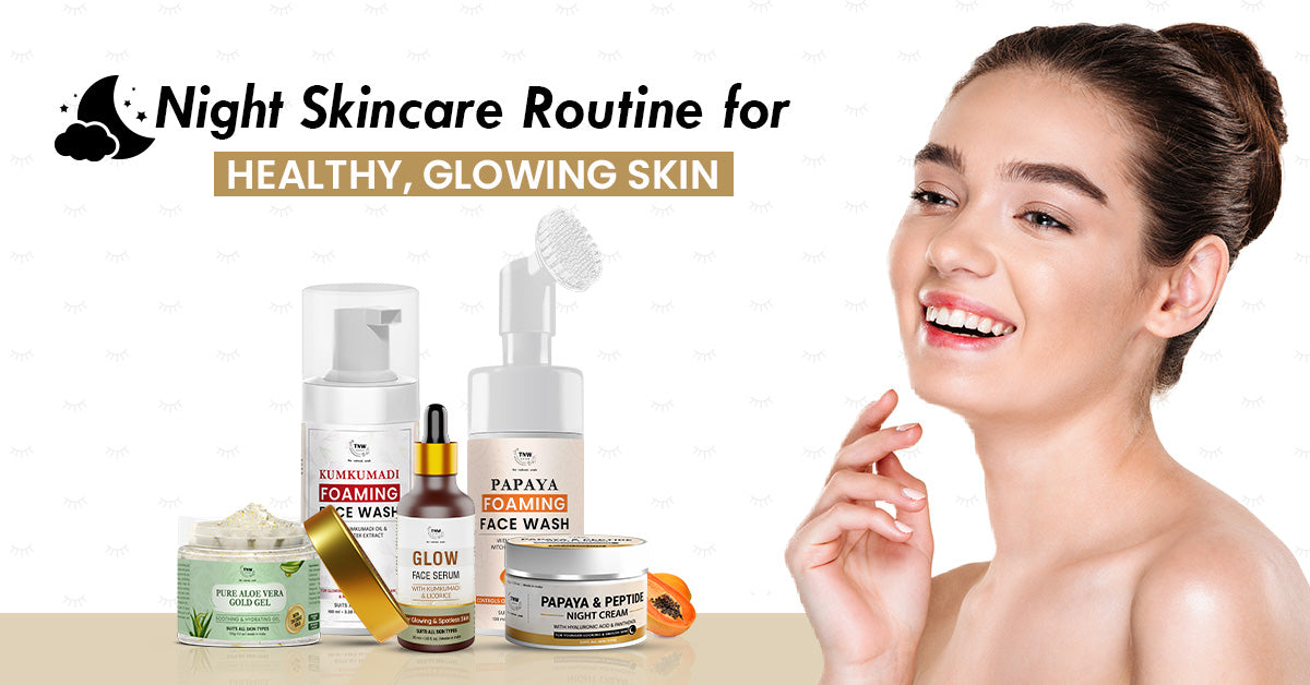 Night Skincare Routine For Healthy Glowing Skin Tnw The Natural Wash